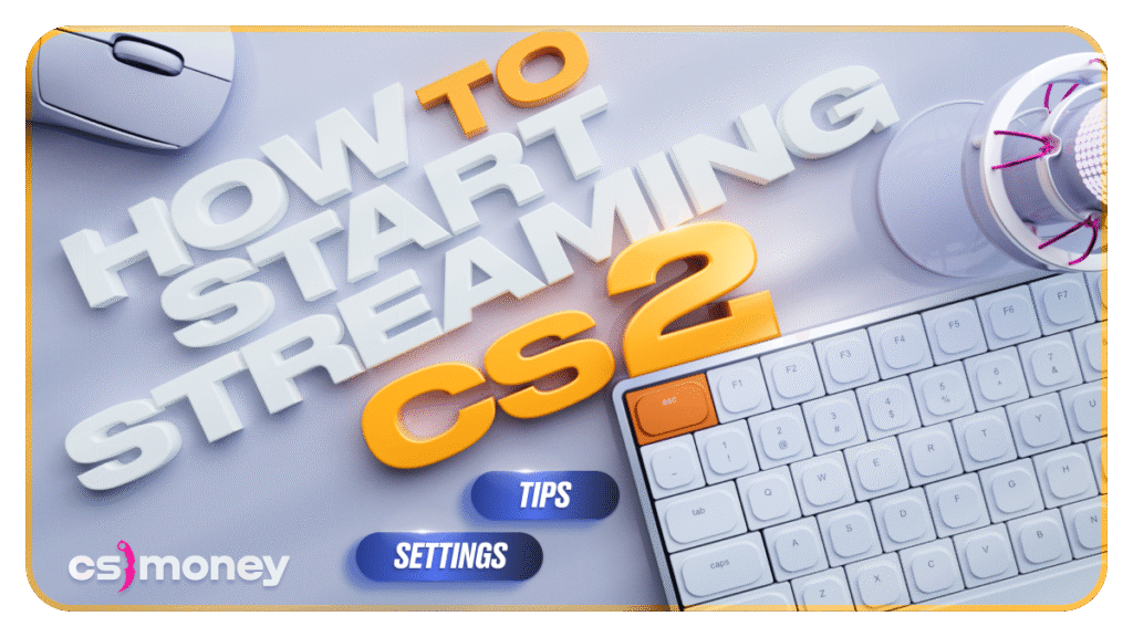 How to stream CS2 in 2025 - Wsignsltd